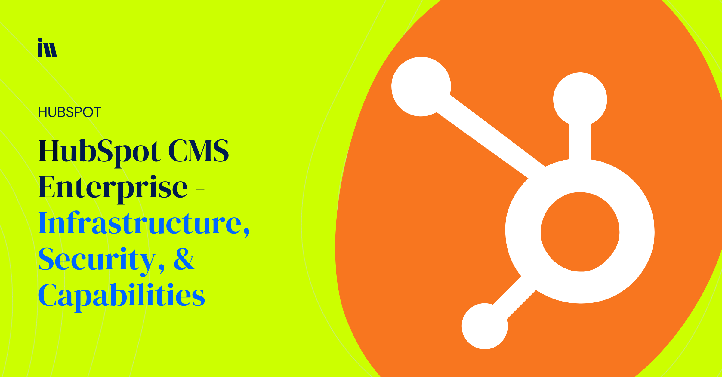HubSpot CMS Enterprise - Infrastructure, Security, & Capabilities